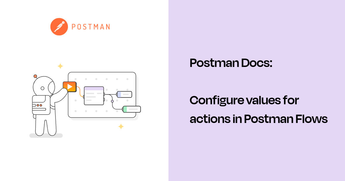 Configure Values For Actions In Postman Flows Postman Docs